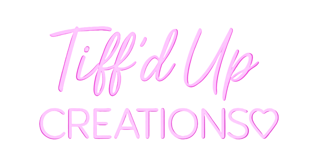 Tiff’d Up Creations